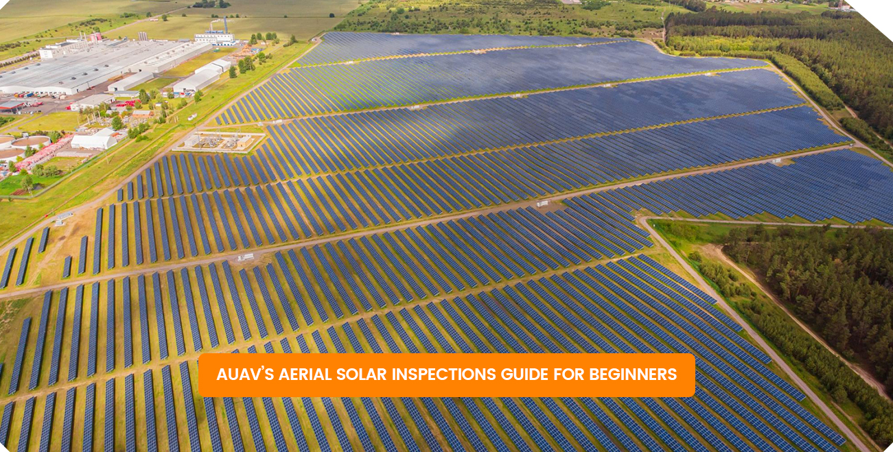 AUAV’s Aerial Solar Inspections Guide for Beginners | AUAV